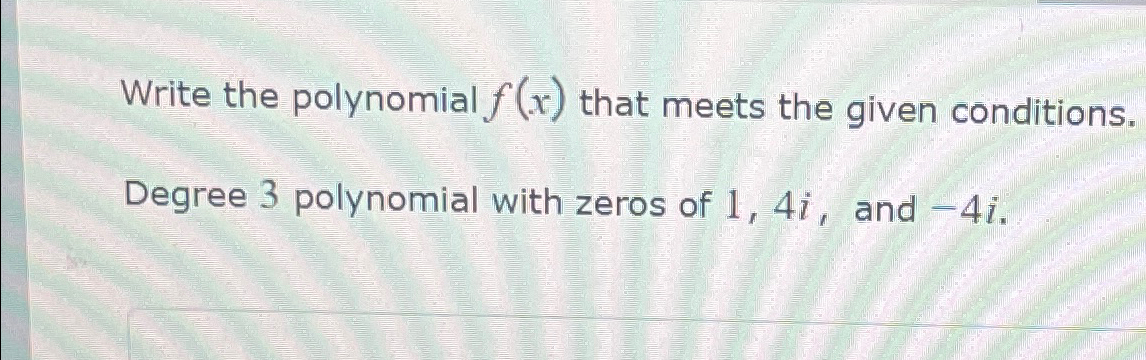 Solved Write the polynomial f(x) ﻿that meets the given | Chegg.com