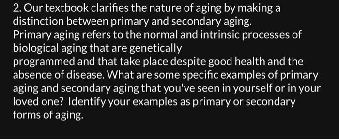 Solved 2. Our textbook clarifies the nature of aging by | Chegg.com