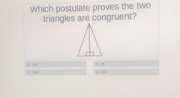 Solved Which postulate proves the two triangles are | Chegg.com