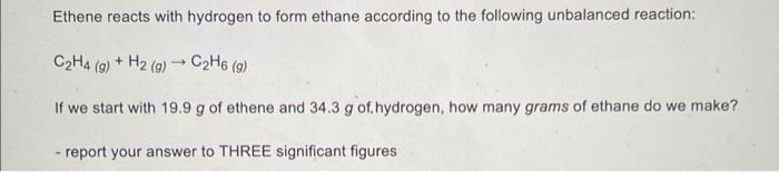 Solved Ethene reacts with hydrogen to form ethane according | Chegg.com