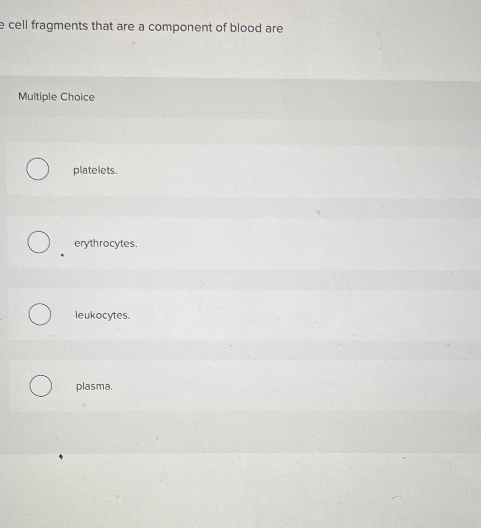 Solved cell fragments that are a component of blood | Chegg.com