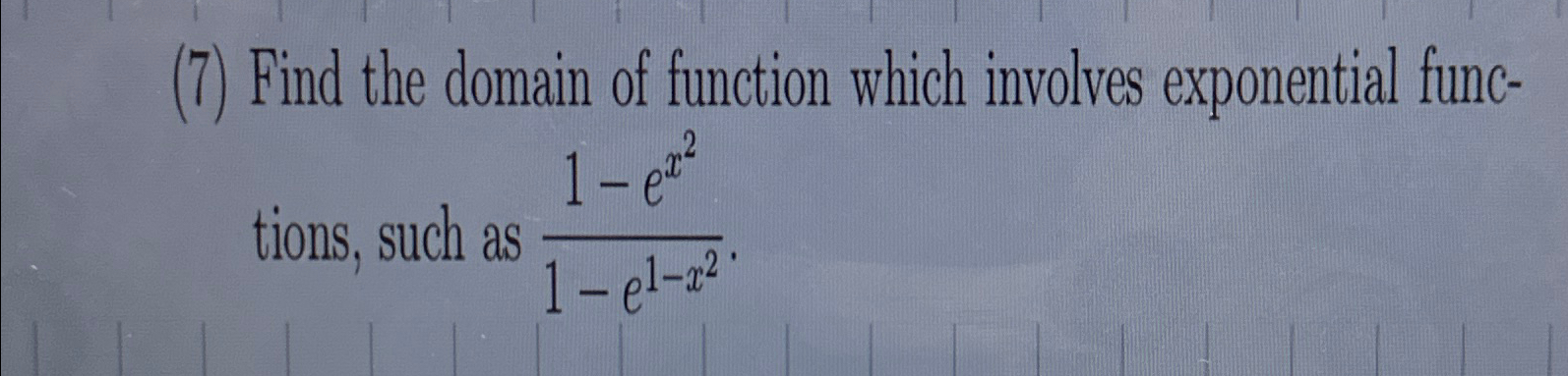 Solved (7) ﻿Find the domain of function which involves | Chegg.com