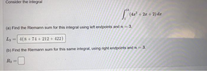 Solved Consider the integral ∫113(4x2+2x+2)dx (a) Find the | Chegg.com