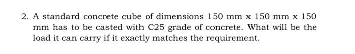 Solved 2. A standard concrete cube of dimensions 150 mmx150 | Chegg.com