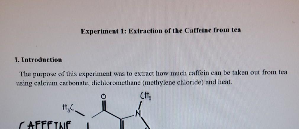 Solved Experiment 1: Extraction of the Caffeine from tea I. | Chegg.com