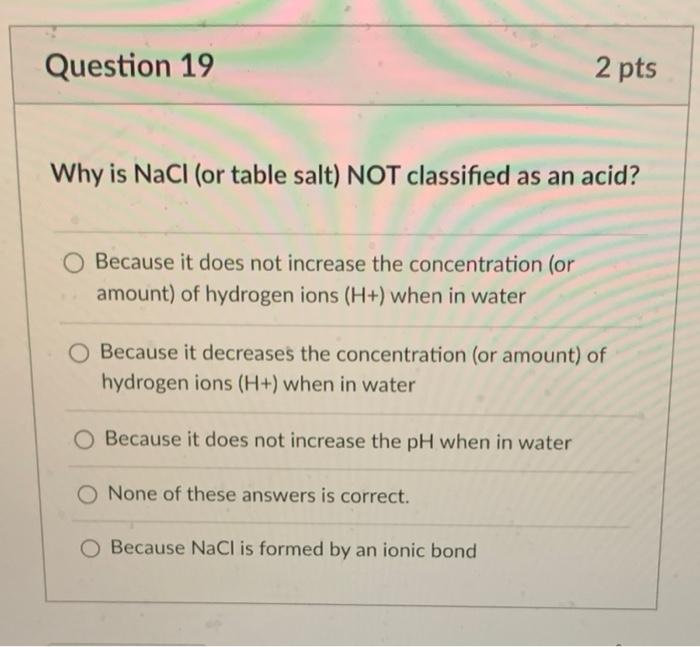 Solved Why is NaCl (or table salt) NOT classified as an | Chegg.com
