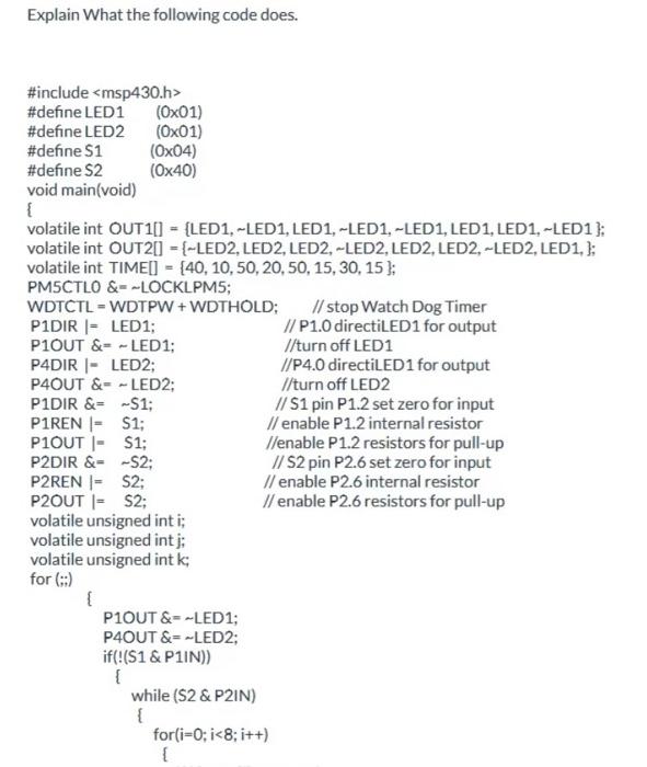 P1OUT \& = LED1; P4OUT \& = LED2; if(!(\$1 \& P1IN)) | Chegg.com