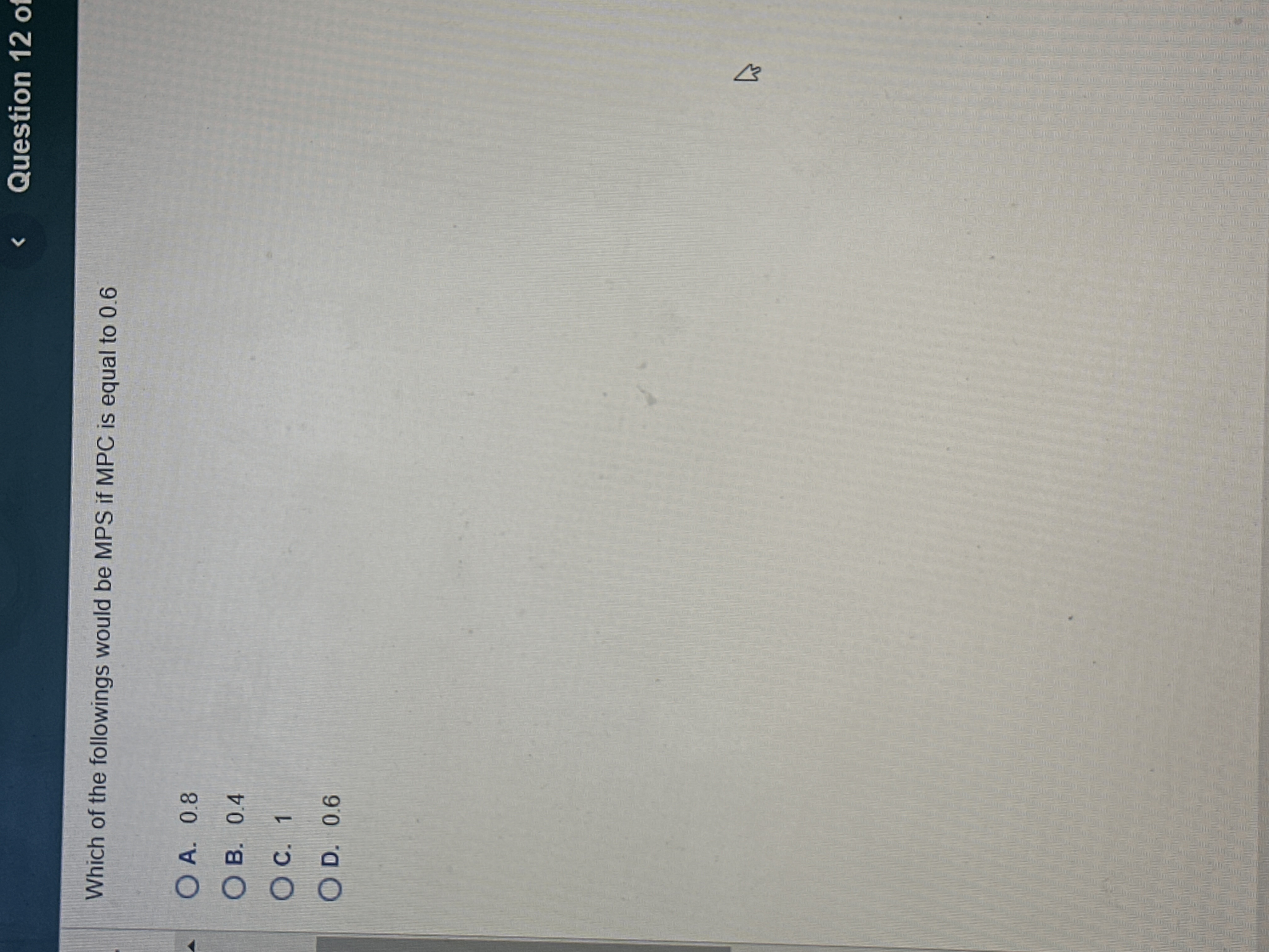 Solved Which of the followings would be MPS if MPC is equal | Chegg.com