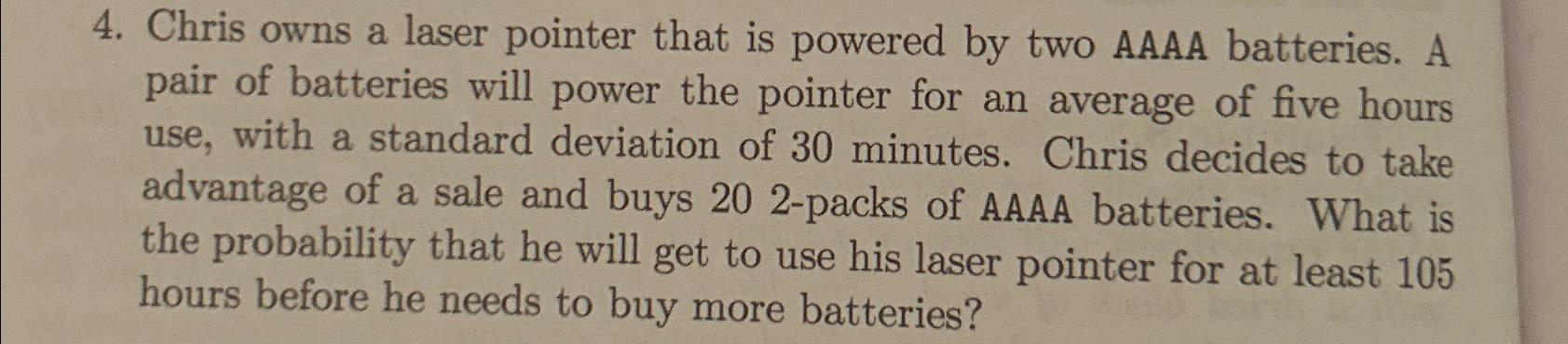 Solved Chris owns a laser pointer that is powered by two | Chegg.com