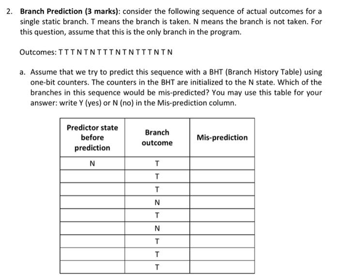 Solved 2. Branch Prediction (3 marks): consider the | Chegg.com