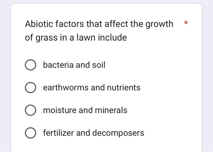 Solved Abiotic factors that affect the growth * of grass in | Chegg.com