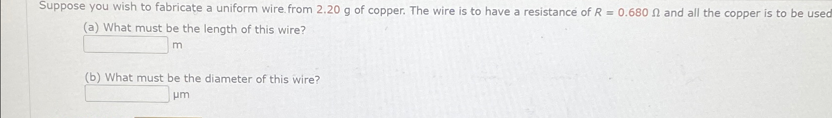 Solved Suppose you wish to fabricate a uniform wire from | Chegg.com