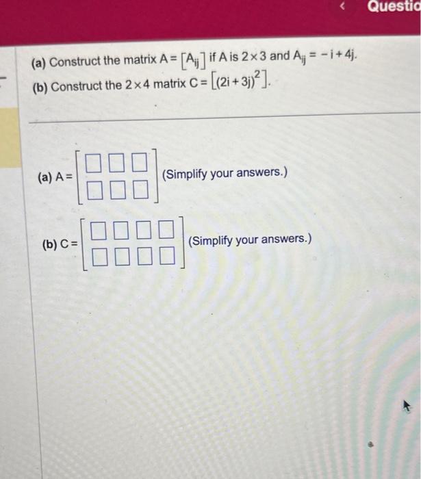 Solved (a) Construct the matrix A=[Aij] if A is 2×3 and | Chegg.com