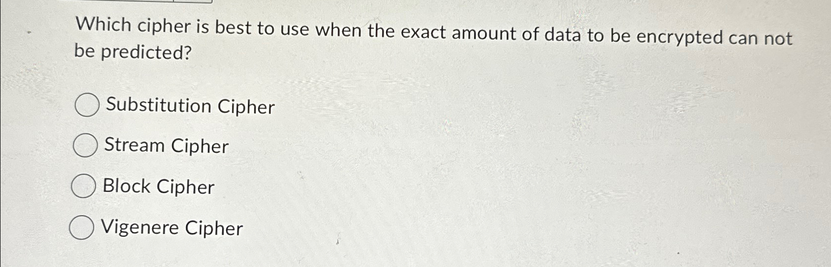 Solved Which cipher is best to use when the exact amount of | Chegg.com