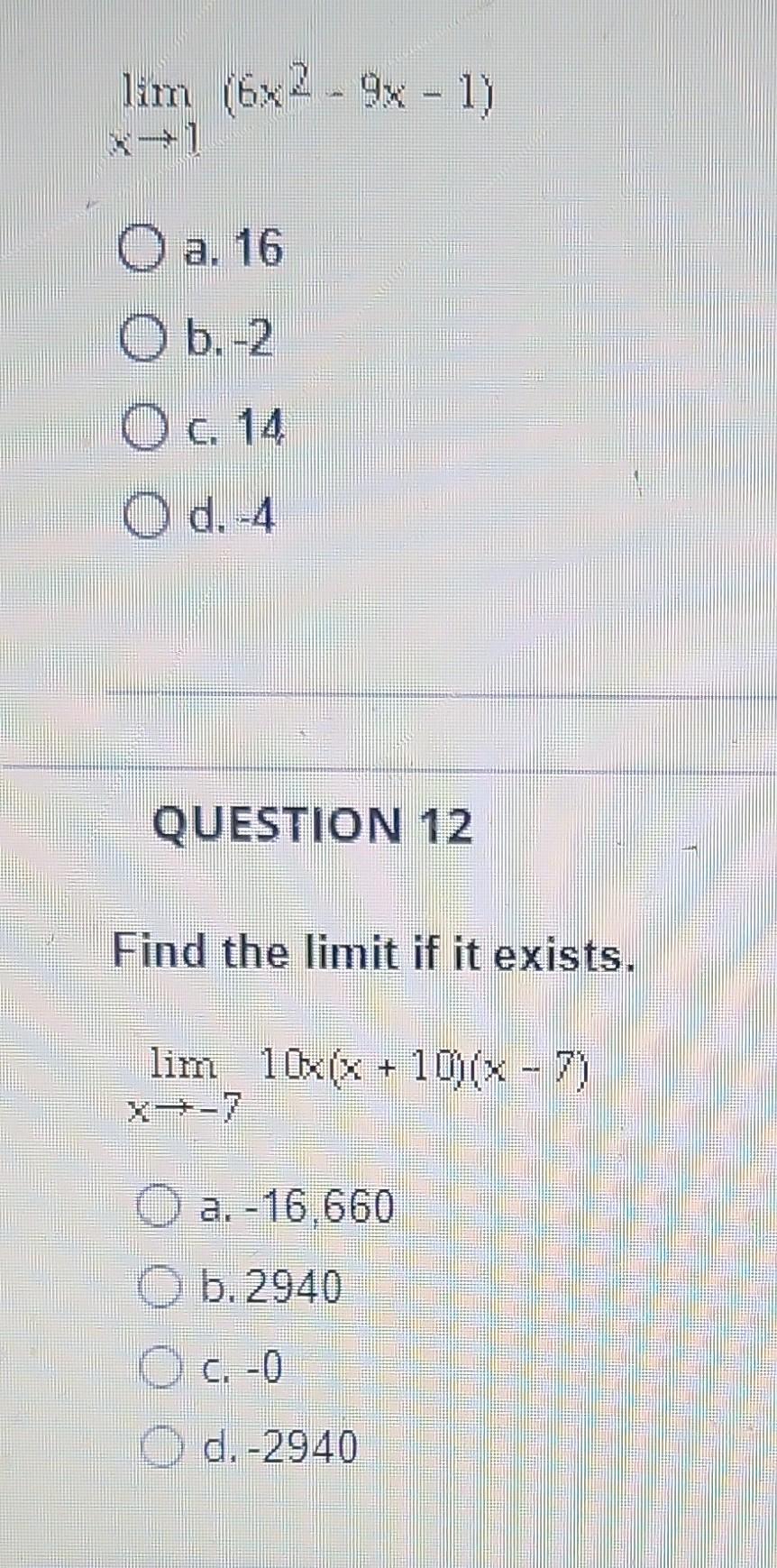 Solved limx→1(6x2−9x−1) a. 16 b. −2 c. 14 d. −4 QUESTION 12 | Chegg.com