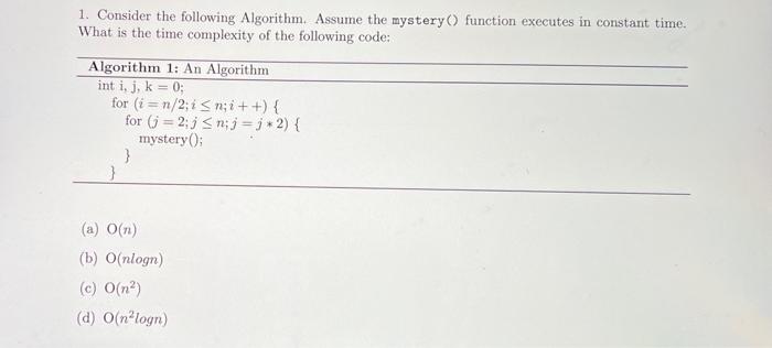 Solved 1. Consider the following Algorithm. Assume the | Chegg.com
