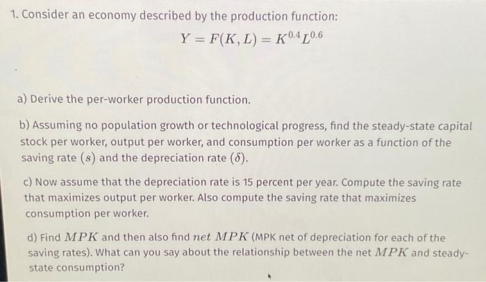 Solved 1. Consider an economy described by the production | Chegg.com