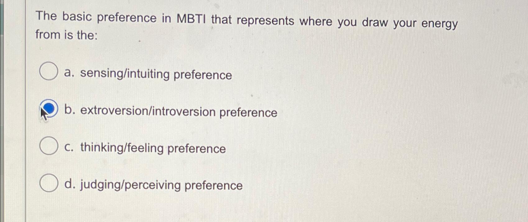 Solved The basic preference in MBTI that represents where | Chegg.com