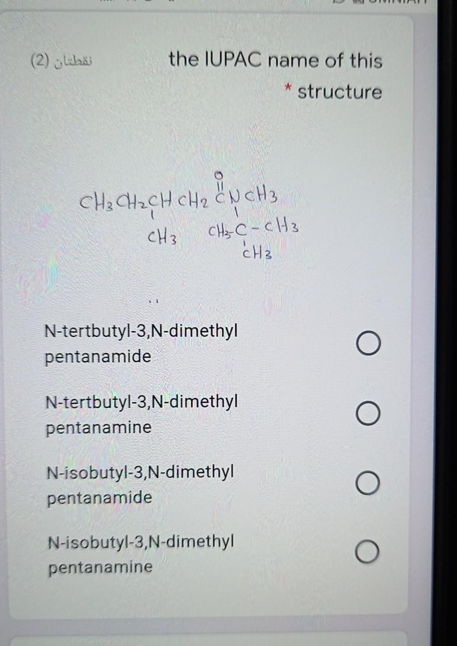 Solved نقلتان (2) the IUPAC name of this structure * i CH₃ | Chegg.com