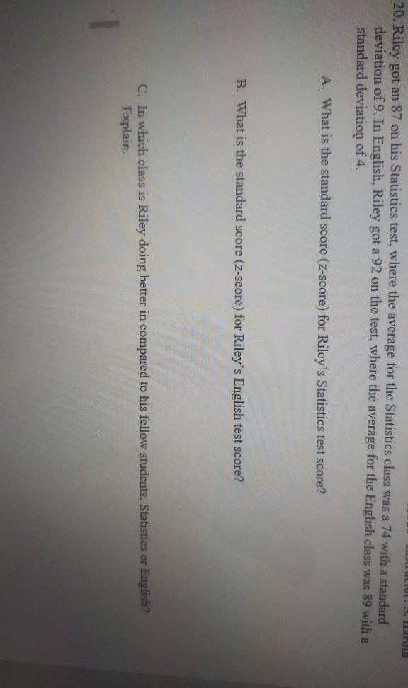 Solved 20. Riley got an 87 on his Statistics test, where the | Chegg.com