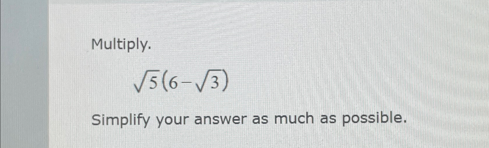 Solved Multiply.52(6-32)Simplify your answer as much as | Chegg.com
