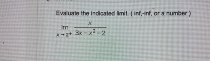 Solved Evaluate the indicated limit. ( inf,-inf, or a number | Chegg.com