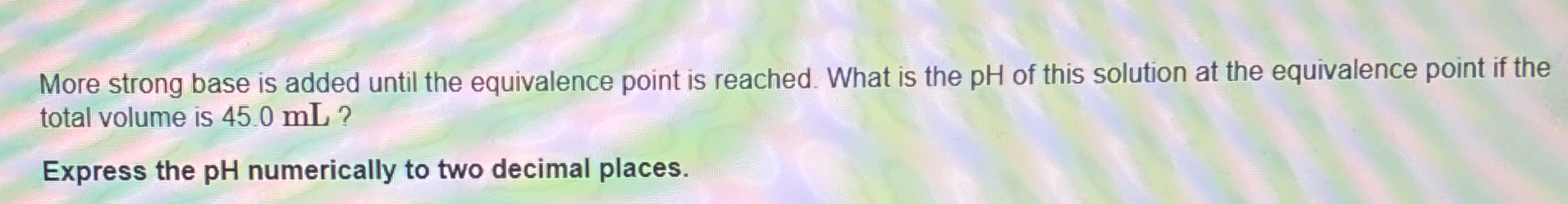 Solved More strong base is added until the equivalence point | Chegg.com