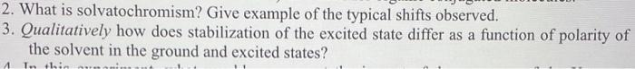 Solved 2. What is solvatochromism? Give example of the | Chegg.com