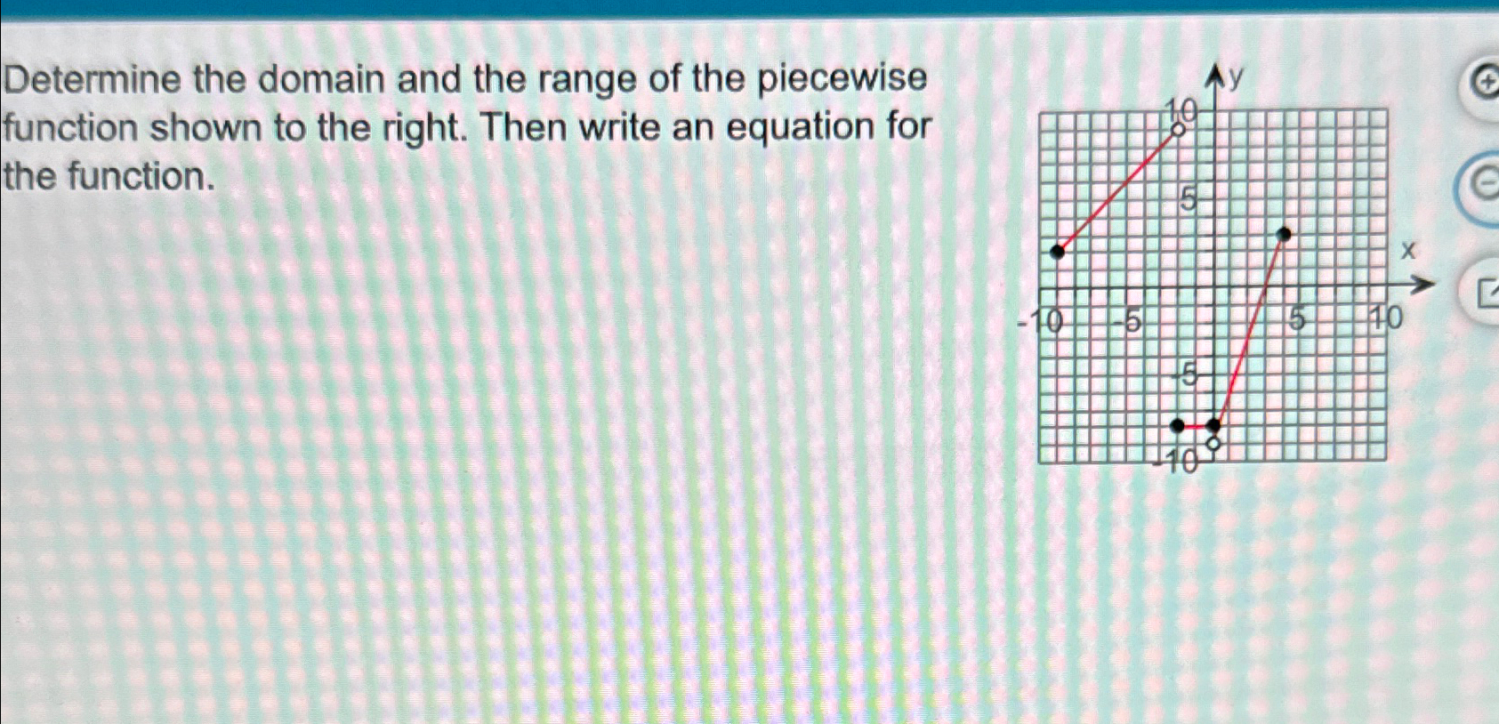 Solved Determine the domain and the range of the piecewise | Chegg.com