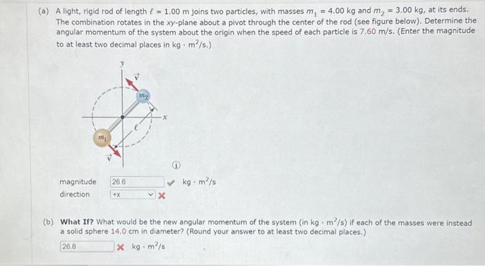 Solved (a) A light, rigid rod of length ℓ=1.00 m joins two | Chegg.com