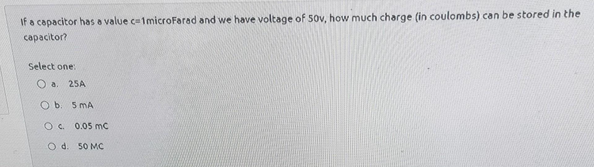 Solved If a capacitor has a value c=1 microFarad and we have | Chegg.com