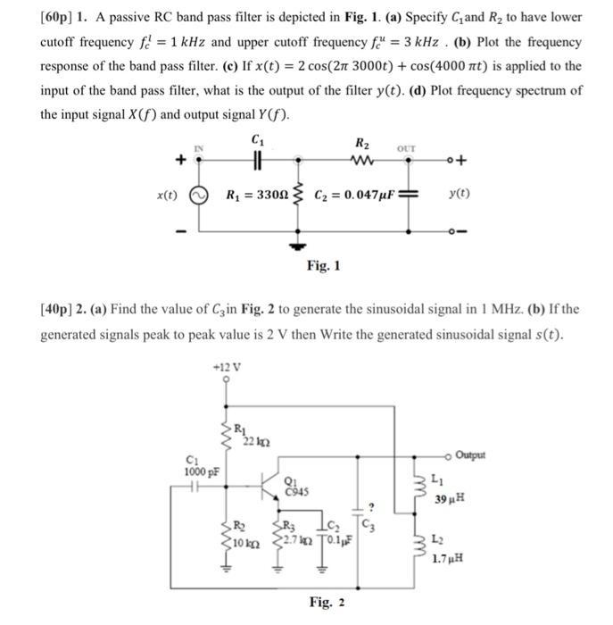 Solved [60p] 1. A passive RC band pass filter is depicted in | Chegg.com
