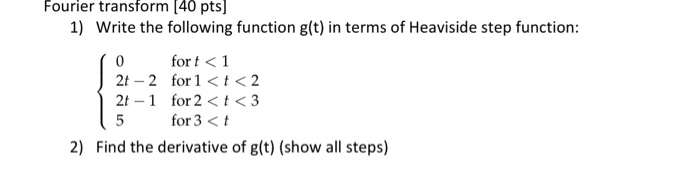 Solved Fourier transform (40 pts] 1) Write the following | Chegg.com