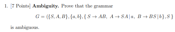 Solved [7 ﻿Points] ﻿Ambiguity. Prove that the | Chegg.com
