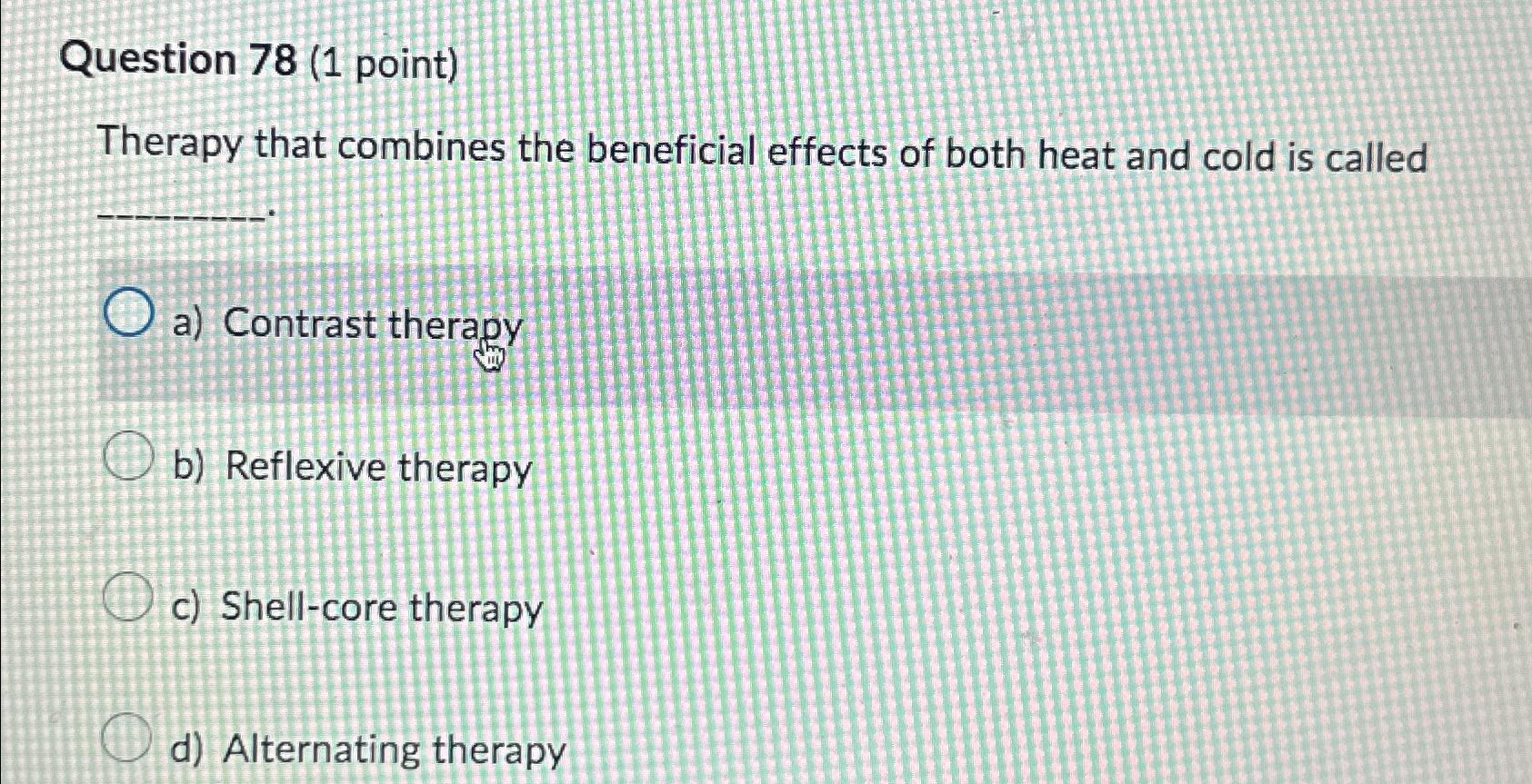 Solved Question 78 (1 ﻿point)Therapy that combines the | Chegg.com