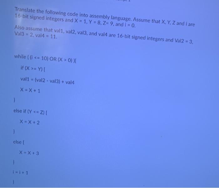 Solved Translate the following code into assembly language. | Chegg.com