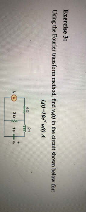 Solved Exercise 3: Using the Fourier transform method, find | Chegg.com