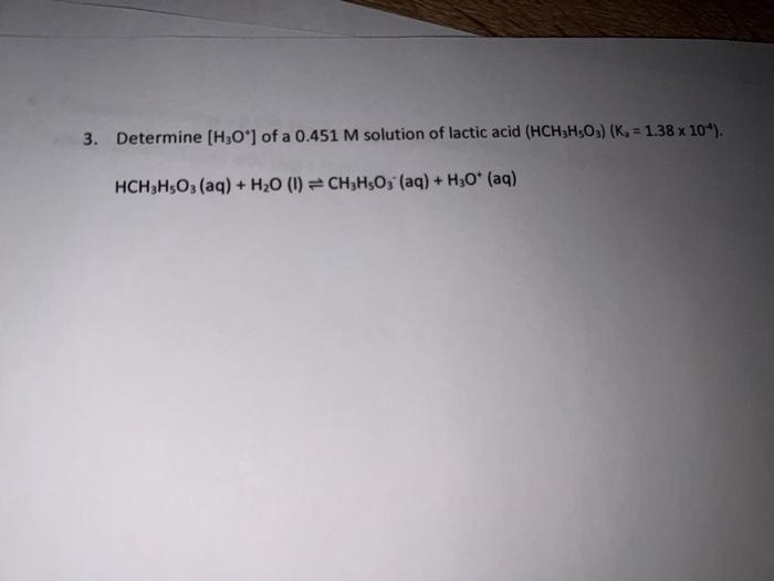 Solved 3. Determine [H3O4] of a 0.451M solution of lactic | Chegg.com