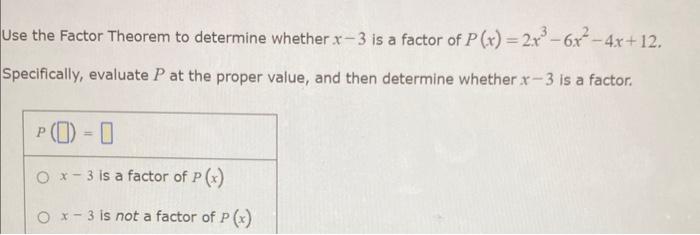 Solved Use the Factor Theorem to determine whether x−3 is a | Chegg.com