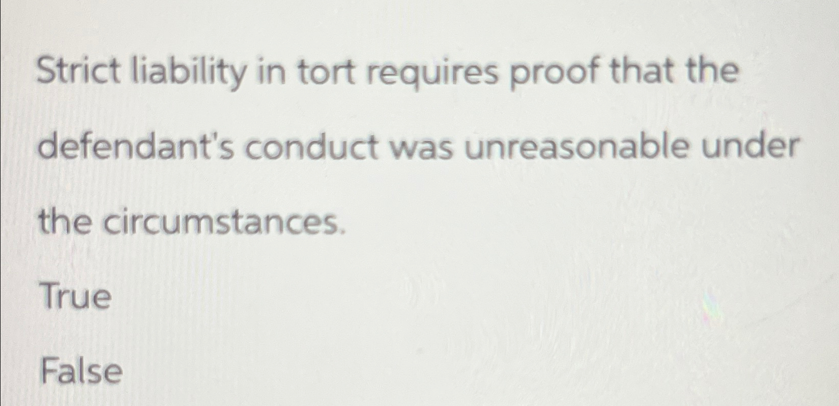 Solved Strict liability in tort requires proof that the | Chegg.com