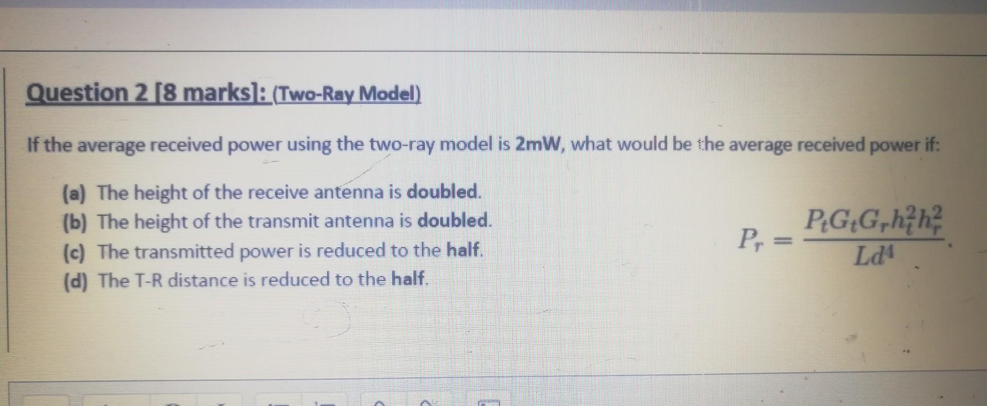 Solved Question 2 [8 marks): (Two-Ray Model) If the average | Chegg.com