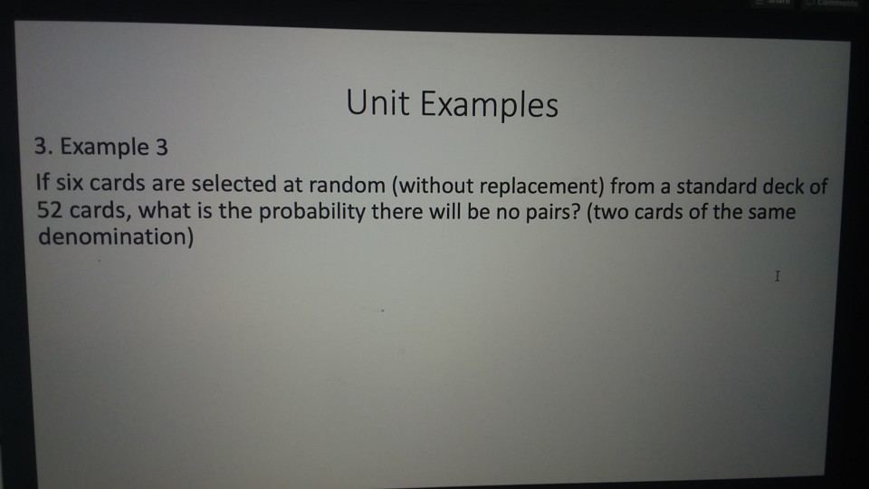 Solved Unit Examples 3. Example 3 If six cards are selected | Chegg.com