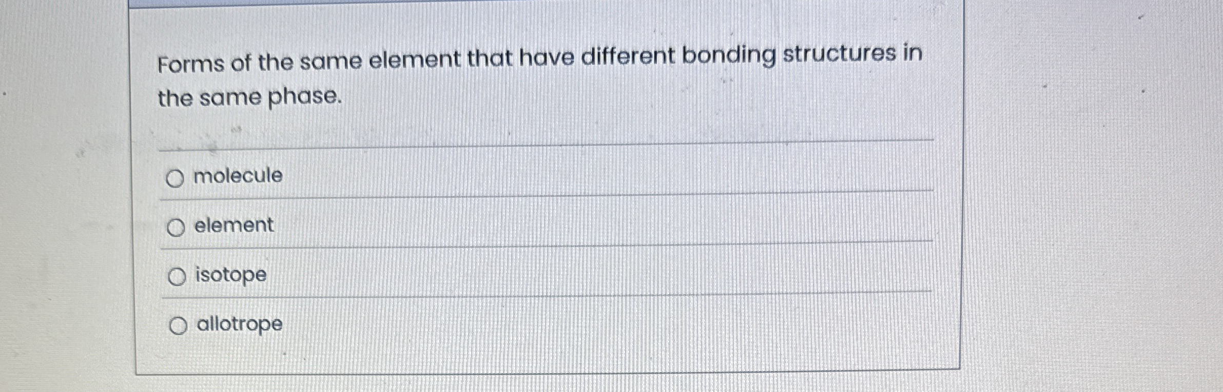 Solved Forms of the same element that have different bonding | Chegg.com