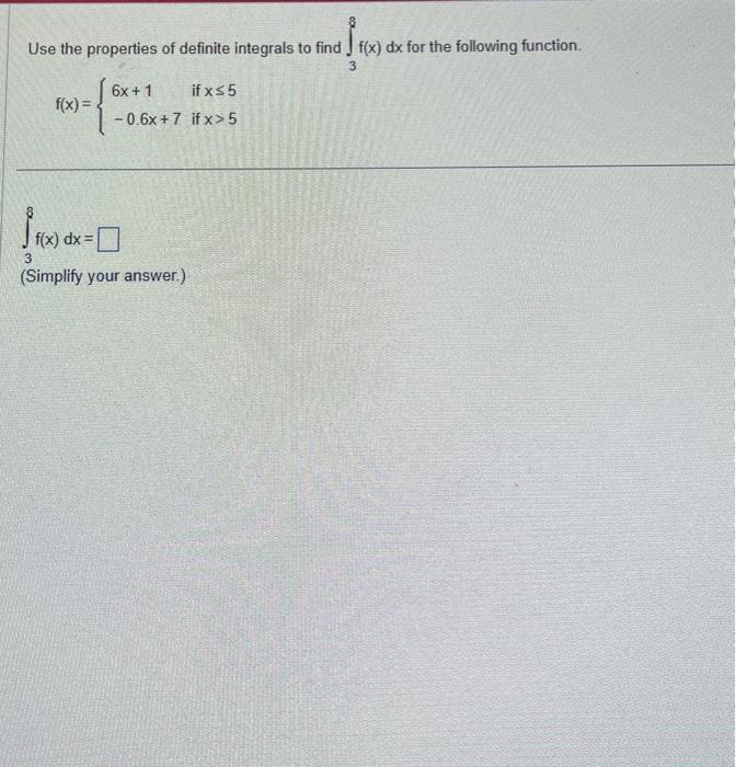 Solved Use the properties of definite integrals to find | Chegg.com