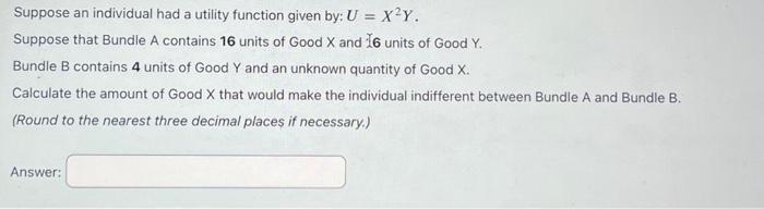 Solved Suppose an individual had a utility function given | Chegg.com