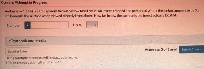 Solved Current Attempt in Progress Amber (n - 1.546) is a | Chegg.com