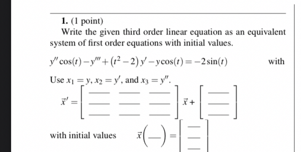 Solved (1 ﻿point)Write the given third order linear equation | Chegg.com