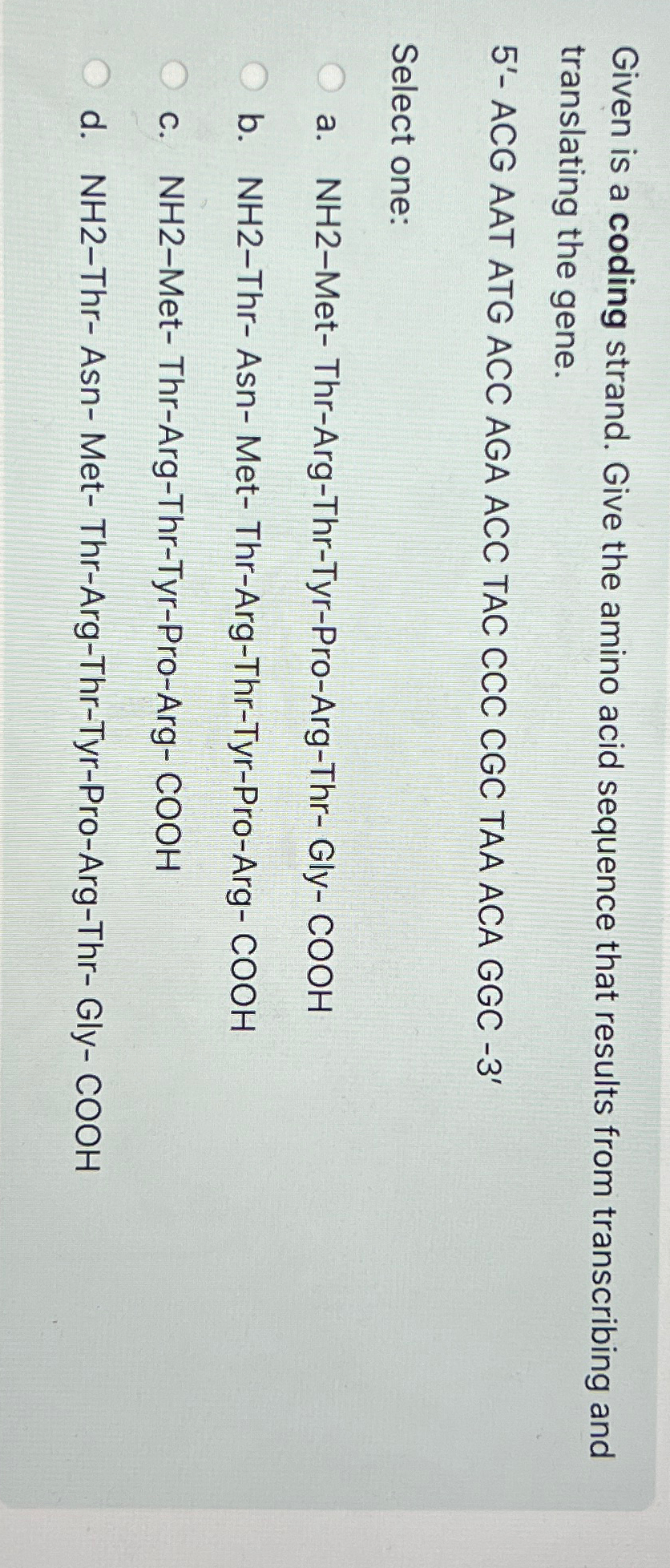 Solved Given is a coding strand. Give the amino acid | Chegg.com