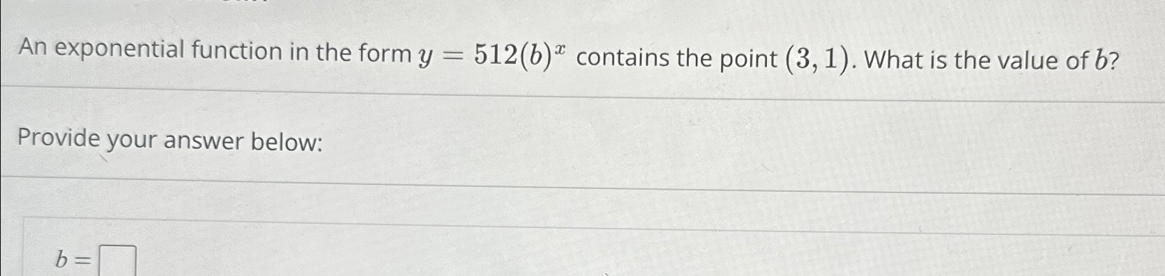 Solved An exponential function in the form y=512(b)x | Chegg.com