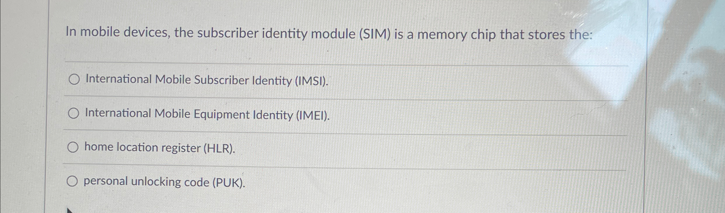 Solved In mobile devices, the subscriber identity module | Chegg.com